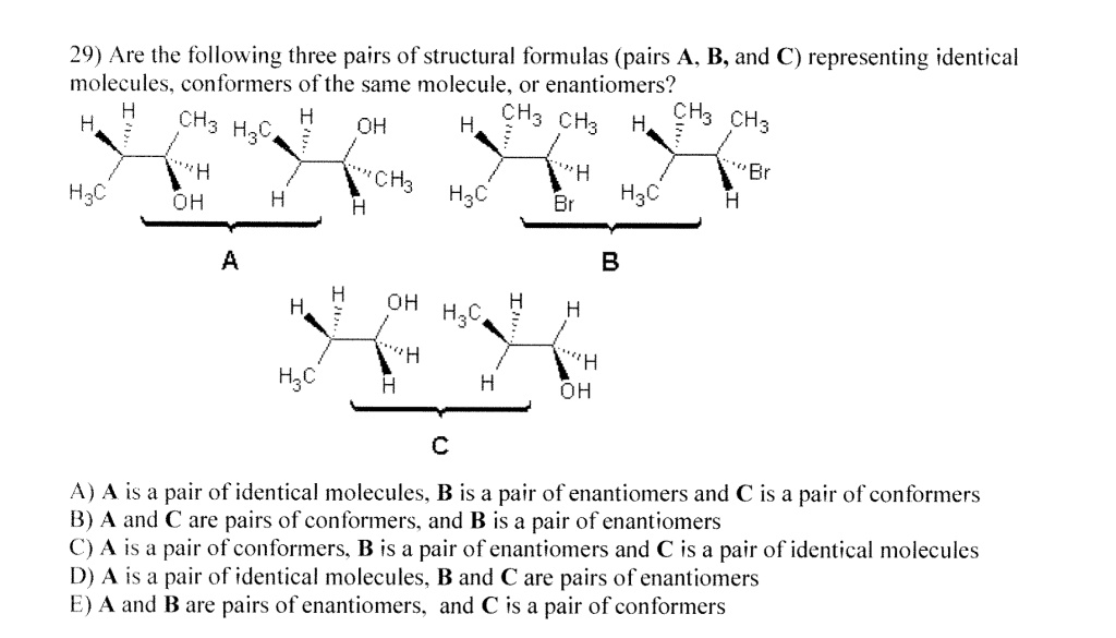 SOLVED: 29) Are the following three pairs of structural formulas (pairs A B, and representing ...