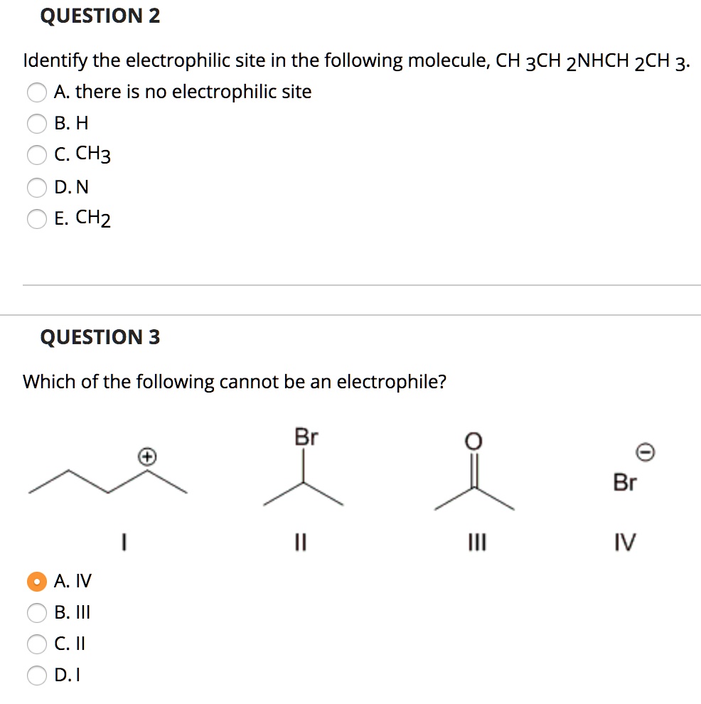 SOLVED QUESTION 2 Identify The Electrophilic Site In The Following solved-question-2-identify-the-electrophilic-site-in-the-following