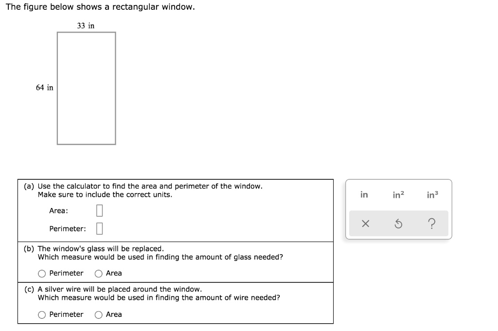 the figure below shows a rectangular window 33 in 64 in use the ...