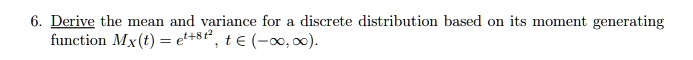 derive the mean and variance for discrete distribution based on its ...