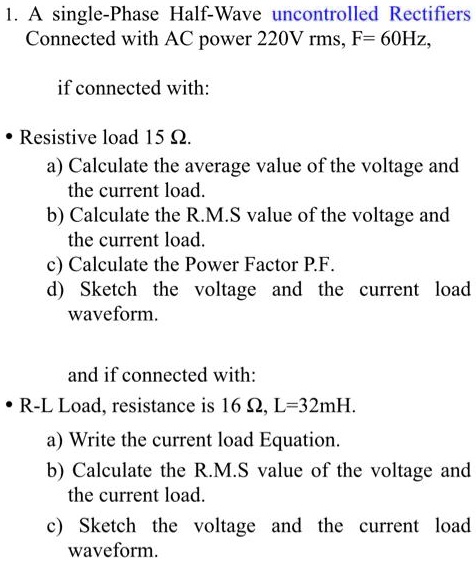 SOLVED: A single-phase half-wave uncontrolled rectifier connected with AC power 220V rms, F ...