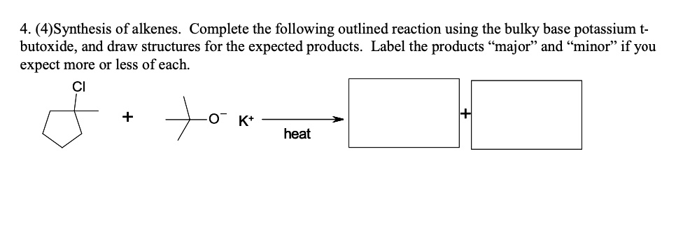 SOLVED: Synthesis of alkenes. Complete the following outlined reaction ...