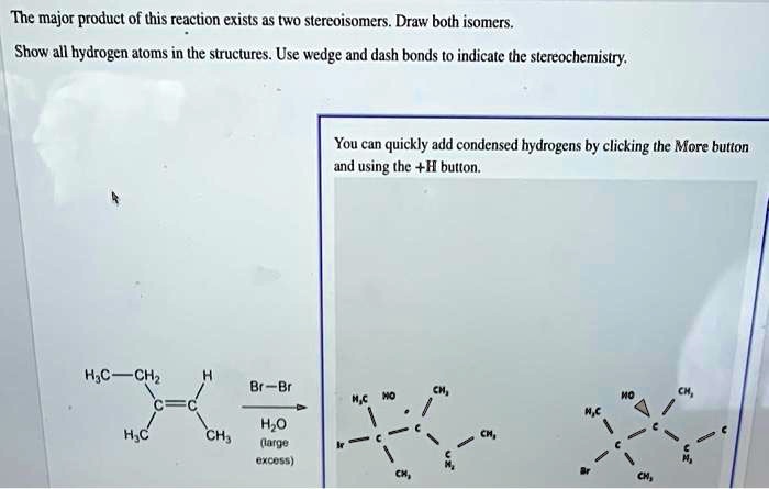SOLVED: The major product of this reaction exists as tWO Slereoisomers ...