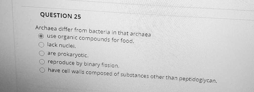 SOLVED: QUESTION 25 Archaea differ from bacteria in that archaea use ...