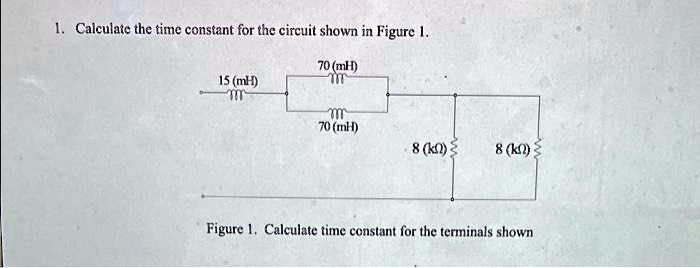SOLVED: Calculate the time constant for the circuit shown in Figure. 70 mH 15 mH 70 tH 8 kÎ© 8 ...