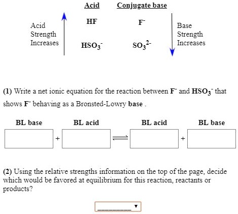 SOLVED: Acid Conjugatebase HF Acid Strength Increases Base Strength ...