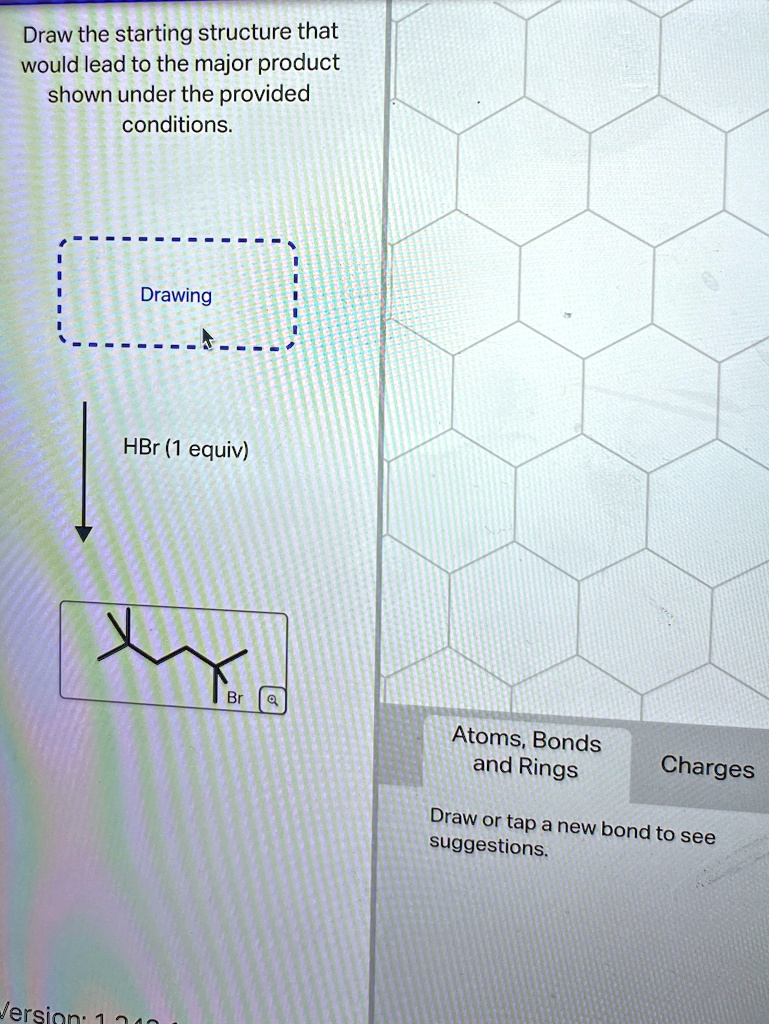 draw the starting structure that would lead to the major product shown ...