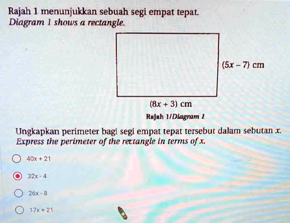 Rajah 1 menunjukkan sebuah segi empat tepat. Diagram 1 shows a rectangle. (8x + 3) cm Rajah 1 ...