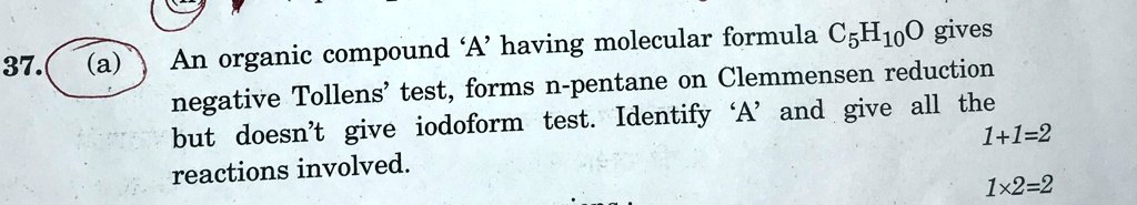 37.(a) An organic compound 'A' having molecular formula C5H10O gives ...