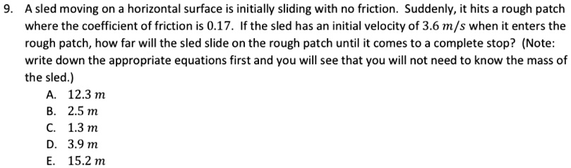 SOLVED: A sled moving on a horizontal surface is initially sliding with ...