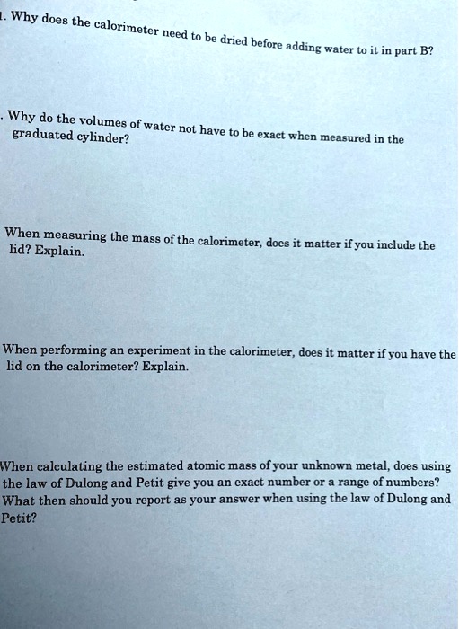 SOLVED: Why does the calorimeter need to be dried before adding water ...