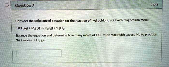 SOLVED: Consider the unbalanced equation for the reaction of hydrochloric acid with magnesium ...