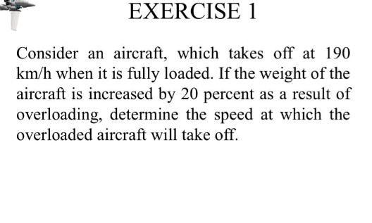 SOLVED: EXERCISE 1 Consider an aircraft, which takes off at 190 k(m)/(h ...