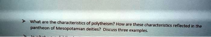what are the characteristics of polytheism how are these ...