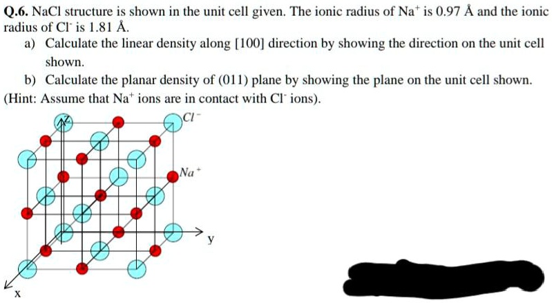 SOLVED:0Q.6. NaCl structure is shown in the unit cell given. The ionic radius of Na is 0.97 A ...