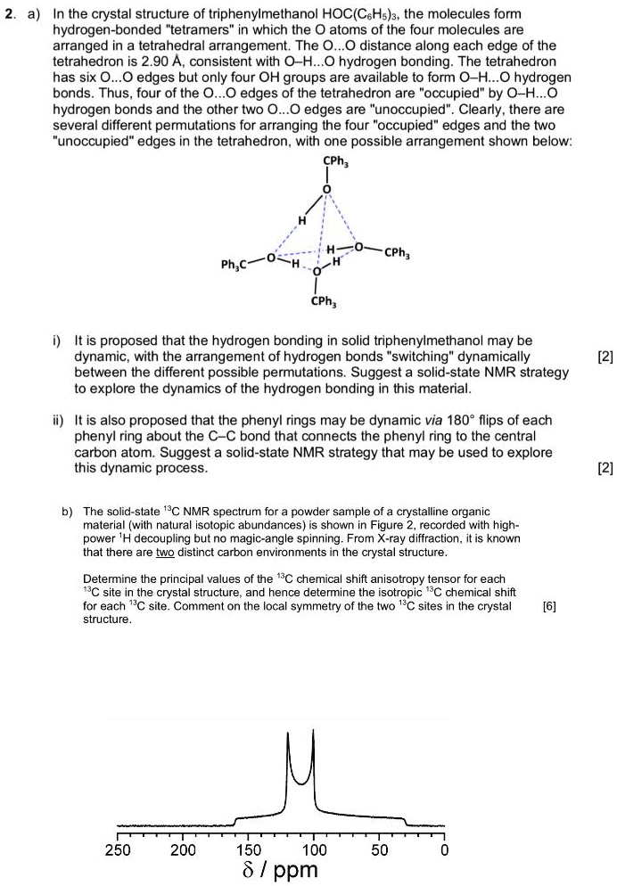 In the crystal structure of triphenylmethanol HOC(CH3)3, the molecules ...