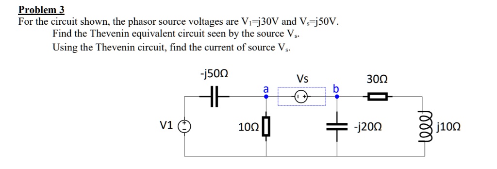 SOLVED: Problem 3: For the circuit shown, the phasor source voltages are Vi = j30V and Vs = j50V ...