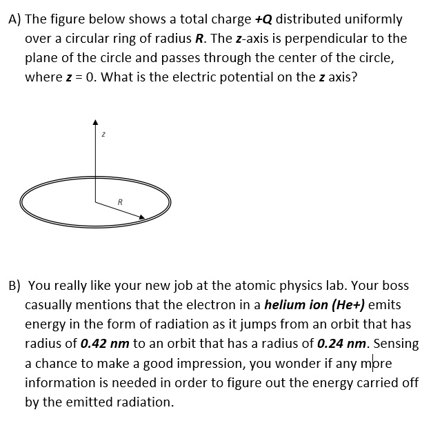 A) The figure below shows a total charge +Q distributed uniformly over a circular ring of radius ...
