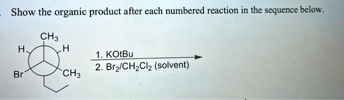 SOLVED:Show the organic product after each numbered reaction in the sequence below. CH3 1 KOtBu ...