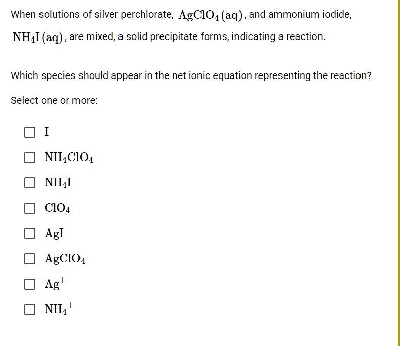 when solutions of silver perchlorate agclo4 aq and ammonium iodide nhi ...
