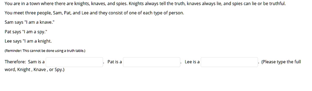 SOLVED: You are in a town where there are knights, knaves, and spies ...