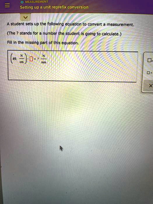 SOLVED: 0 MEASUREMENT Setting up unit reprefix conversion A student ...