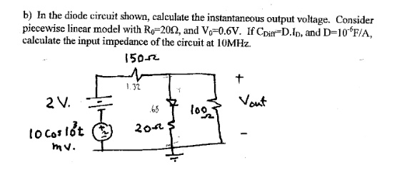 SOLVED: In the diode circuit shown, calculate the instantaneous output voltage. Consider a ...