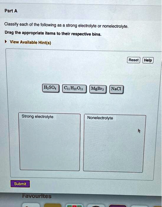SOLVED: Classify each of the following as a strong electrolyte or nonelectrolyte. Drag the ...