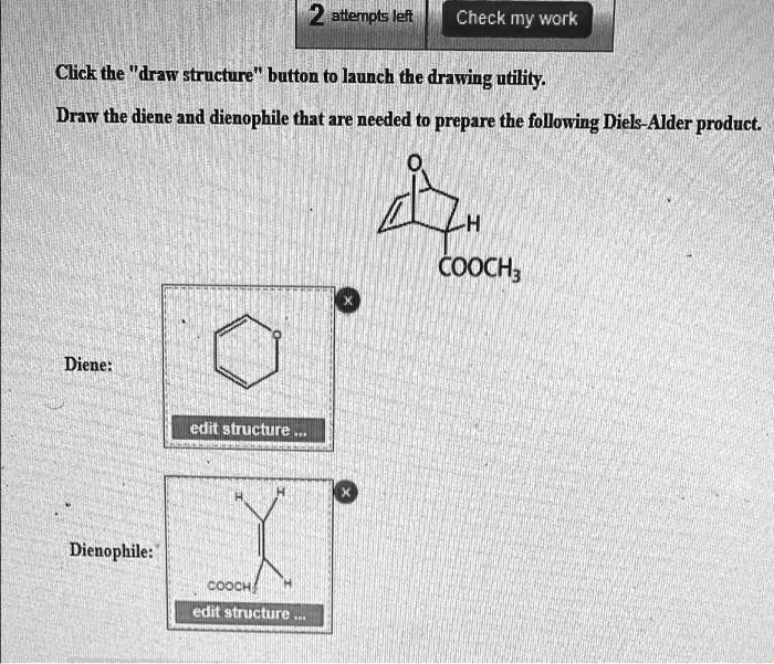 2 attempts left Check my work Click the "draw structure" button to launch the drawing utility ...