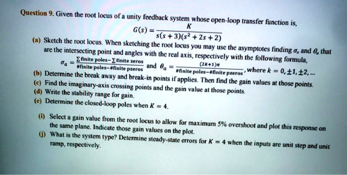 please i need the answer for all part question 9 given the root locus of a unity feedback system ...
