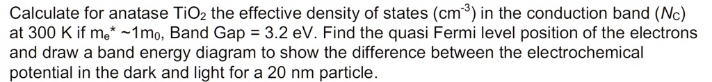 Calculate for anatase TiO2 the effective density of states (cm^-3) in ...