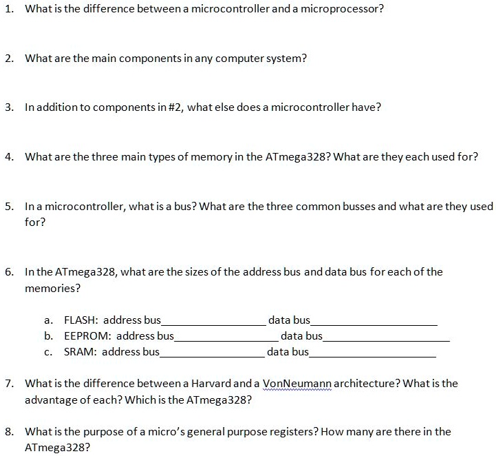 1. What is the difference between a microcontroller and a microprocessor? 2. What are the main ...
