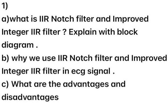 Solved A What Is An Iir Notch Filter And Improved Integer Iir Filter 3531