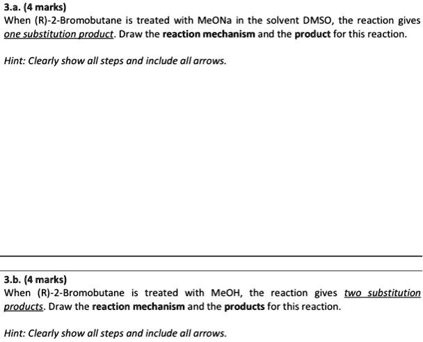 SOLVED:3.a. (4 marks) When (R)-2-Bromobutane is treated with MeONa in ...