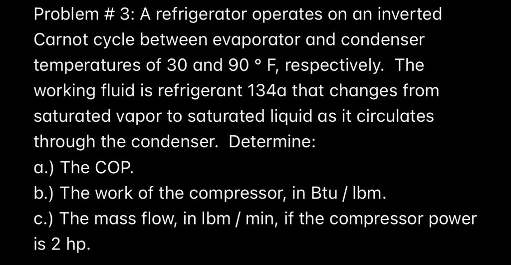 problem 3 a refrigerator operates on an inverted carnot cycle between ...