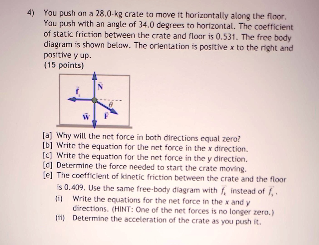 4) You push on a 28.0-kg crate to move it horizontally along the floor ...