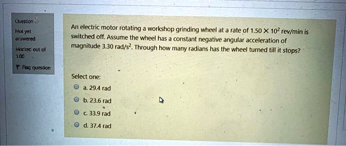 SOLVED:Questicn 5 Natyri ibeted An electric motor rotating workshop ...