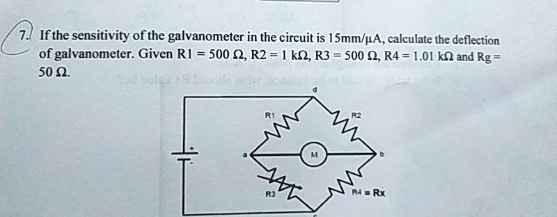 7. If the sensitivity of the galvanometer in the circuit is 15mm/µA ...