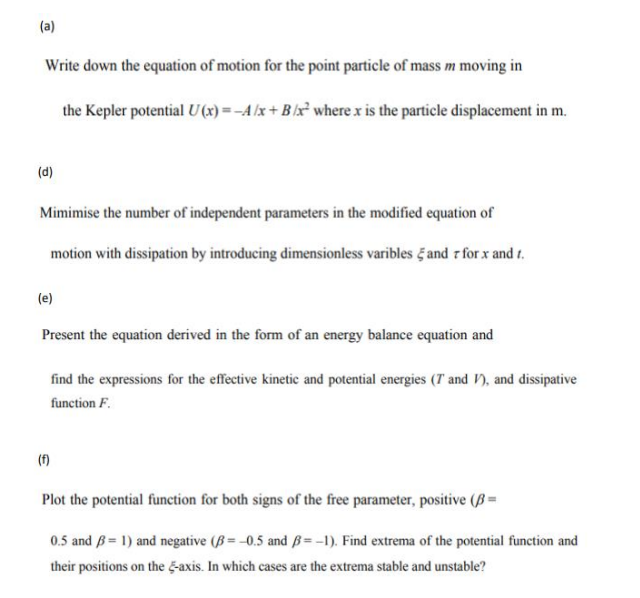 SOLVED: (a) Write down the equation of motion for the point particle of mass m moving in the ...