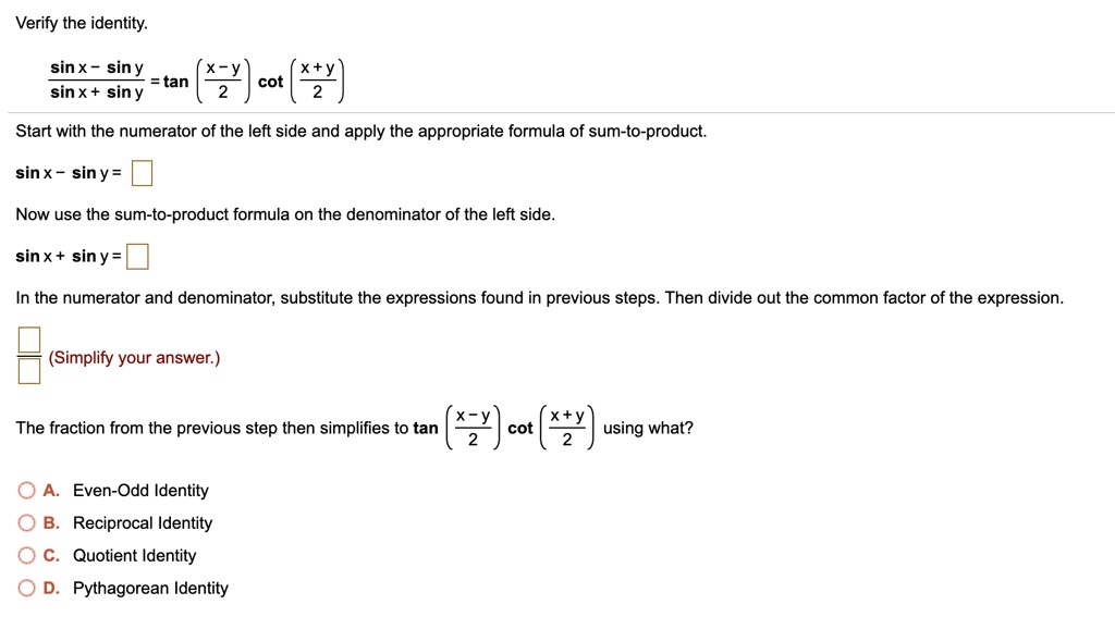 SOLVED: Verify the identity: sinx - sin y tan Sin x + siny cot 2y Start ...