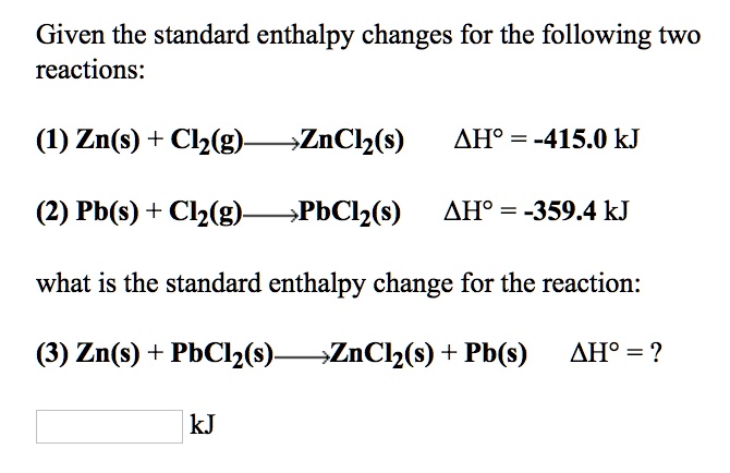 SOLVED: Given the standard enthalpy changes for the following two ...