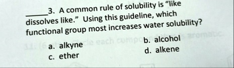 3 a common rule of solubility is like dissolves like using this ...