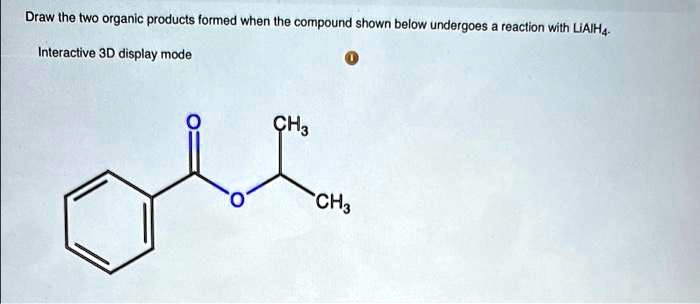 SOLVED: Draw the two organic products formed when the compound shown below undergoes a reaction ...