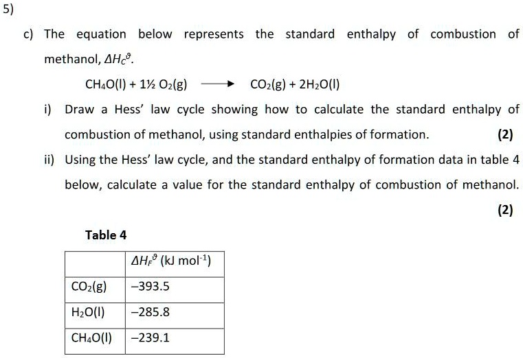 5) c) The equation below represents the standard enthalpy of combustion ...