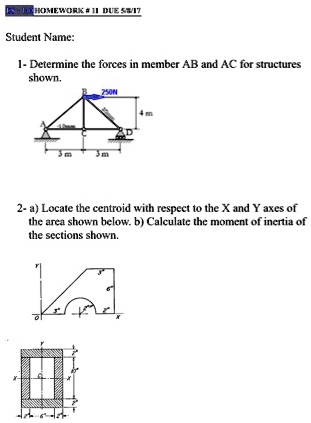 SOLVED: HOMEWORK #11 DUE 5/17 Student Name: 1- Determine the forces in members AB and AC for the ...