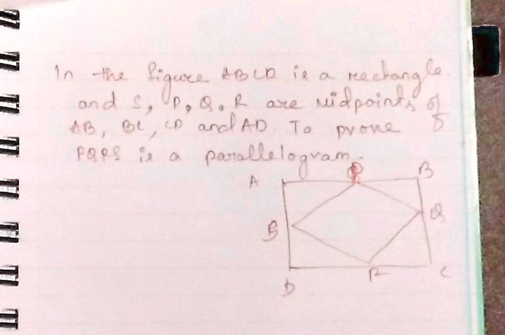 In the figure ABCD is a rectangle. and S, P, Q, R are midpoints of AB, BC, CD and AD. To prove ...
