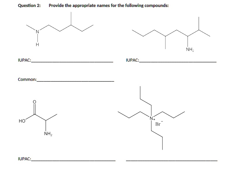 SOLVED:Question 2: Provide the appropriate names for the following ...