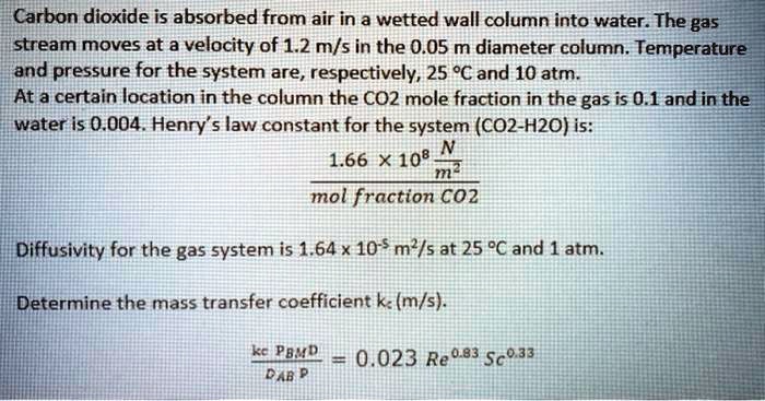 carbon dioxide is absorbed from air in a wetted wall column into ...