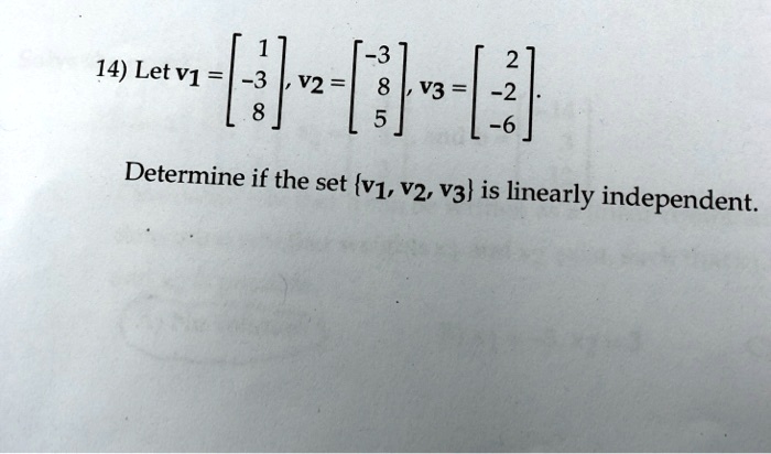 14 let v1 3 v2 v3 2 6 determine if the set v1 v2 v3 is linearly independent 94005