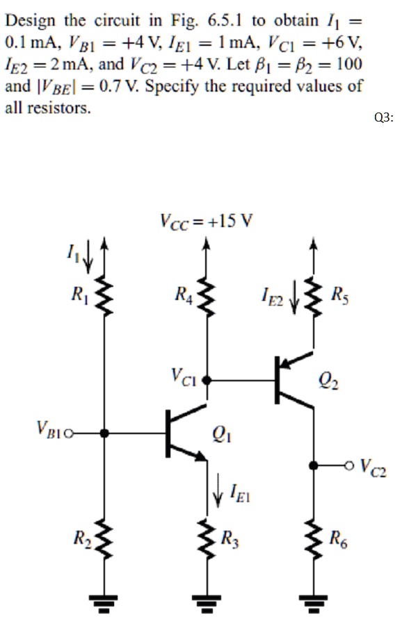 SOLVED: Design the circuit in Fig. 6.5.1 to obtain I = 0.1 mA, V31 = +4 ...